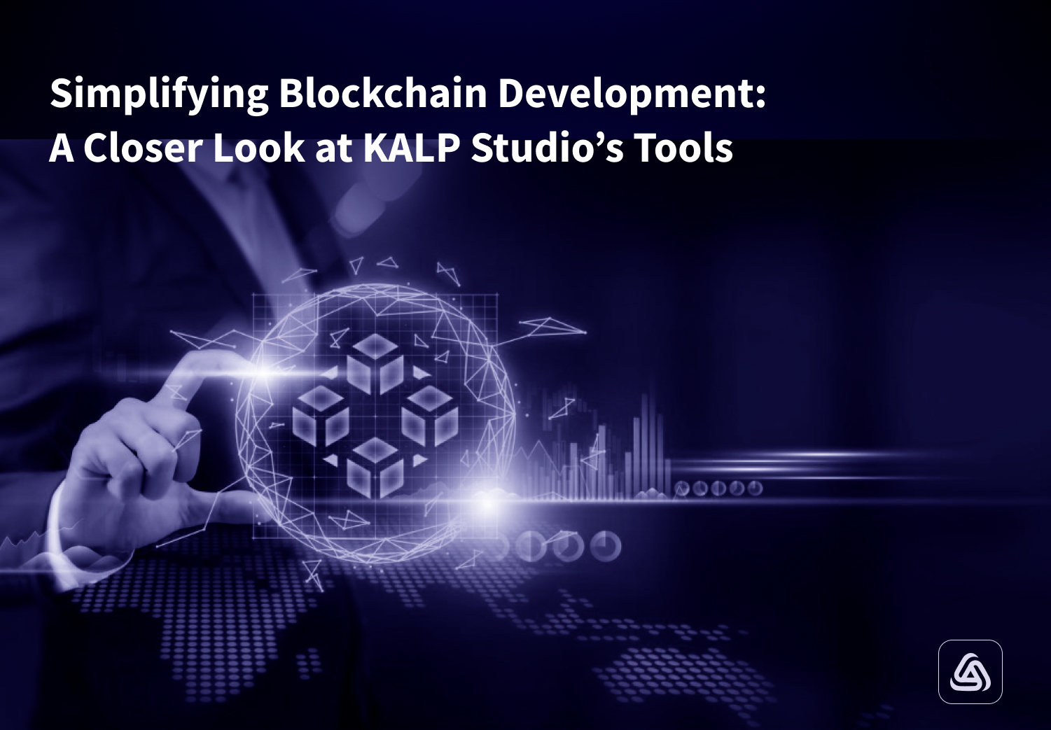 Simplifying Blockchain Development: A Closer Look at KALP Studio’s Tools