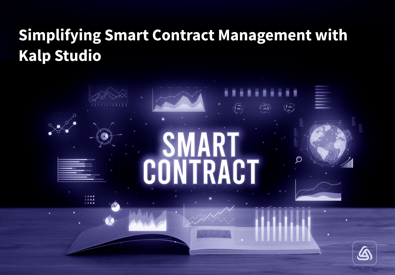 Simplifying Smart Contract Management with Kalp Studio Simplifying Smart Contract Management with Kalp Studio