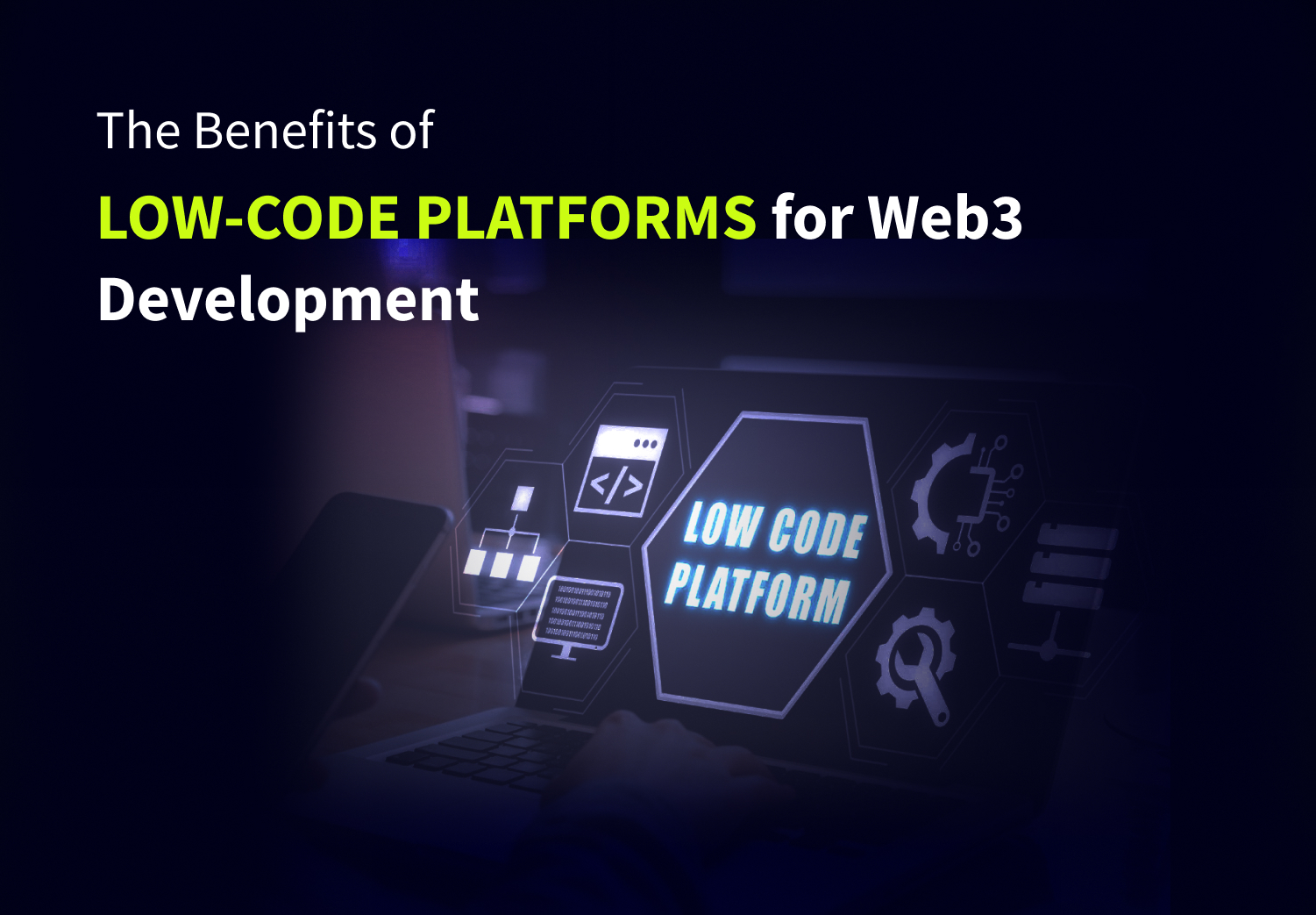 The Benefits of Low-Code Platforms for Web3 Development