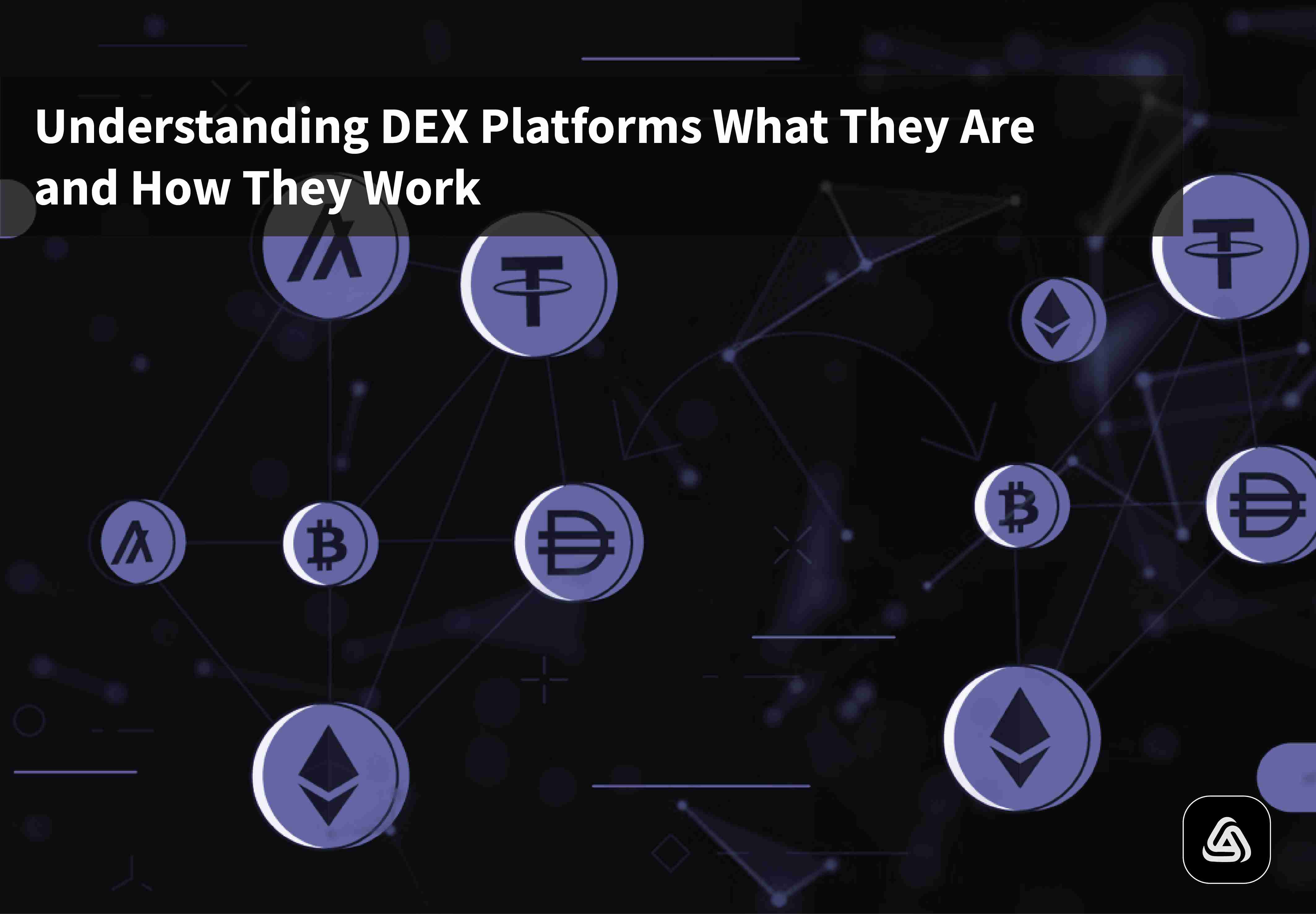 Understanding DEX Platforms: What They Are and How They Work